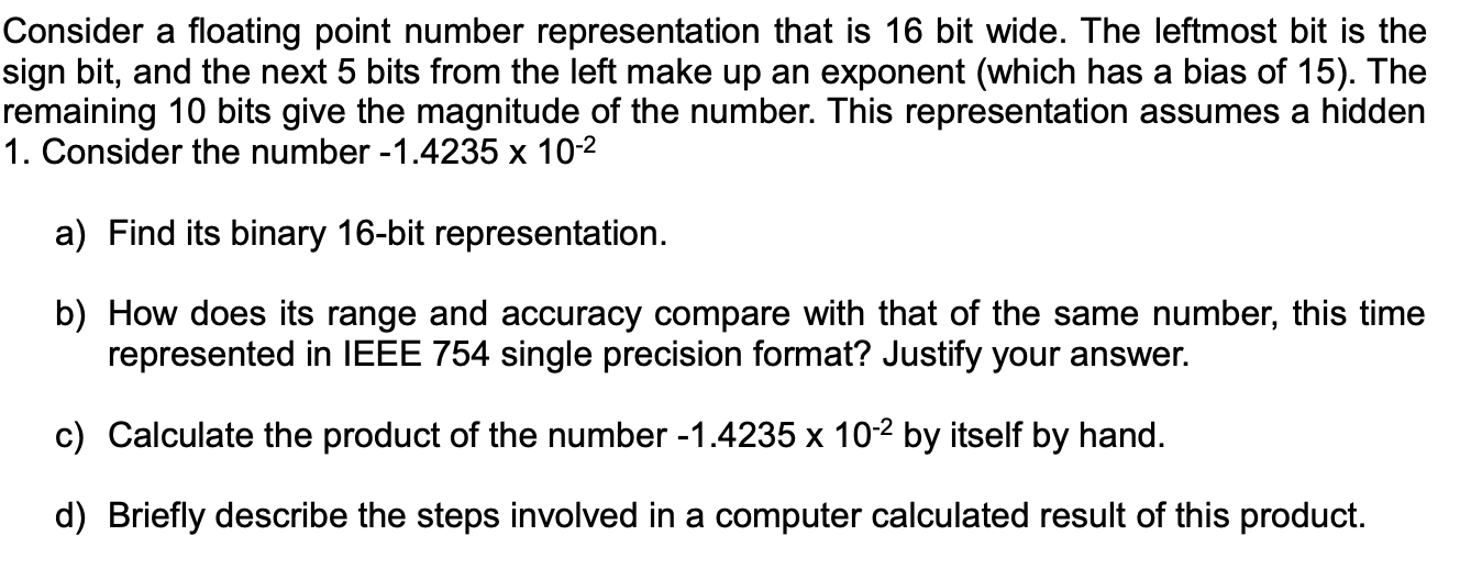 Consider a floating point number representation that | Chegg.com