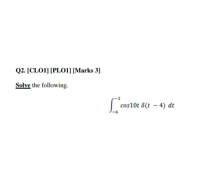 Solved Q2. [CLO1] (PLO1] [Marks 3] Solve the following. ſcos | Chegg.com