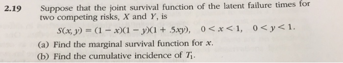 Solved for Suppose that the joint survival function of the | Chegg.com