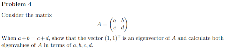 Solved Consider the matrix A=(acbd) When a+b=c+d, show that | Chegg.com