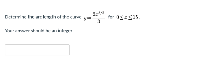 Solved Determine the arc length of the curve y= 2x3/2 for 0 | Chegg.com