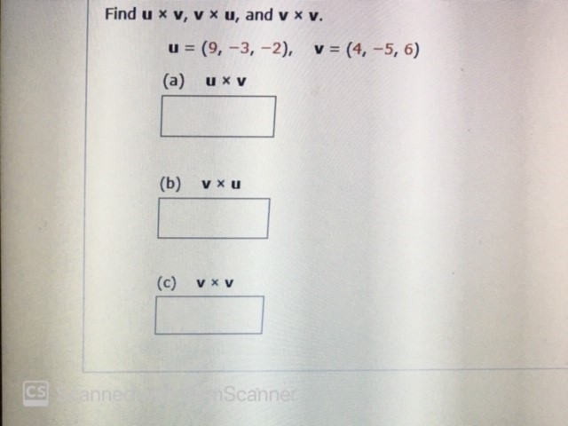 Solved Find u v, v x u, and v x v. u = (9, -3, -2), v = (4, | Chegg.com