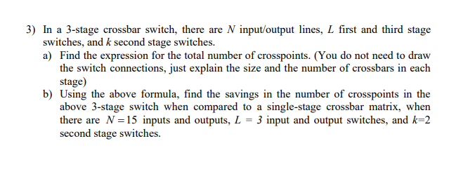 Solved 3) In a 3-stage crossbar switch, there are N | Chegg.com