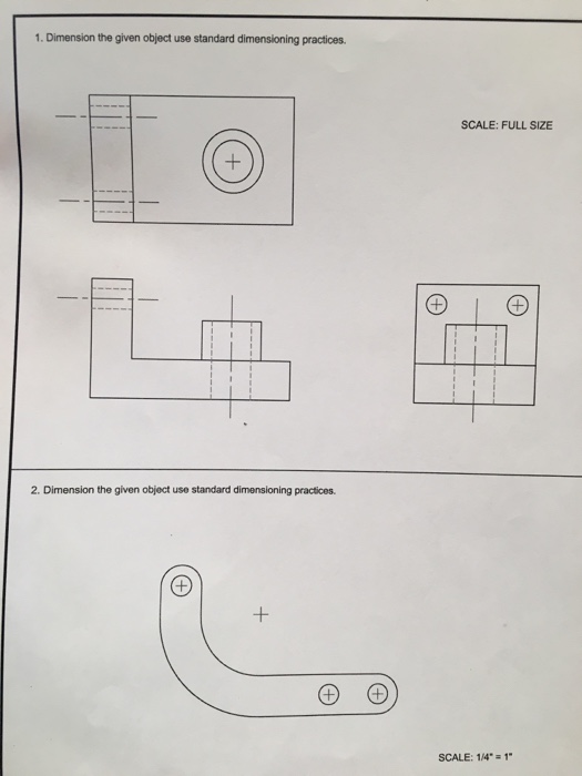 Solved 1. Dimension the given object use standard | Chegg.com