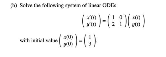 Solved (b) Solve the following system of linear ODEs | Chegg.com