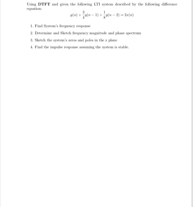 Solved Using DTFT and given the following LTI system | Chegg.com