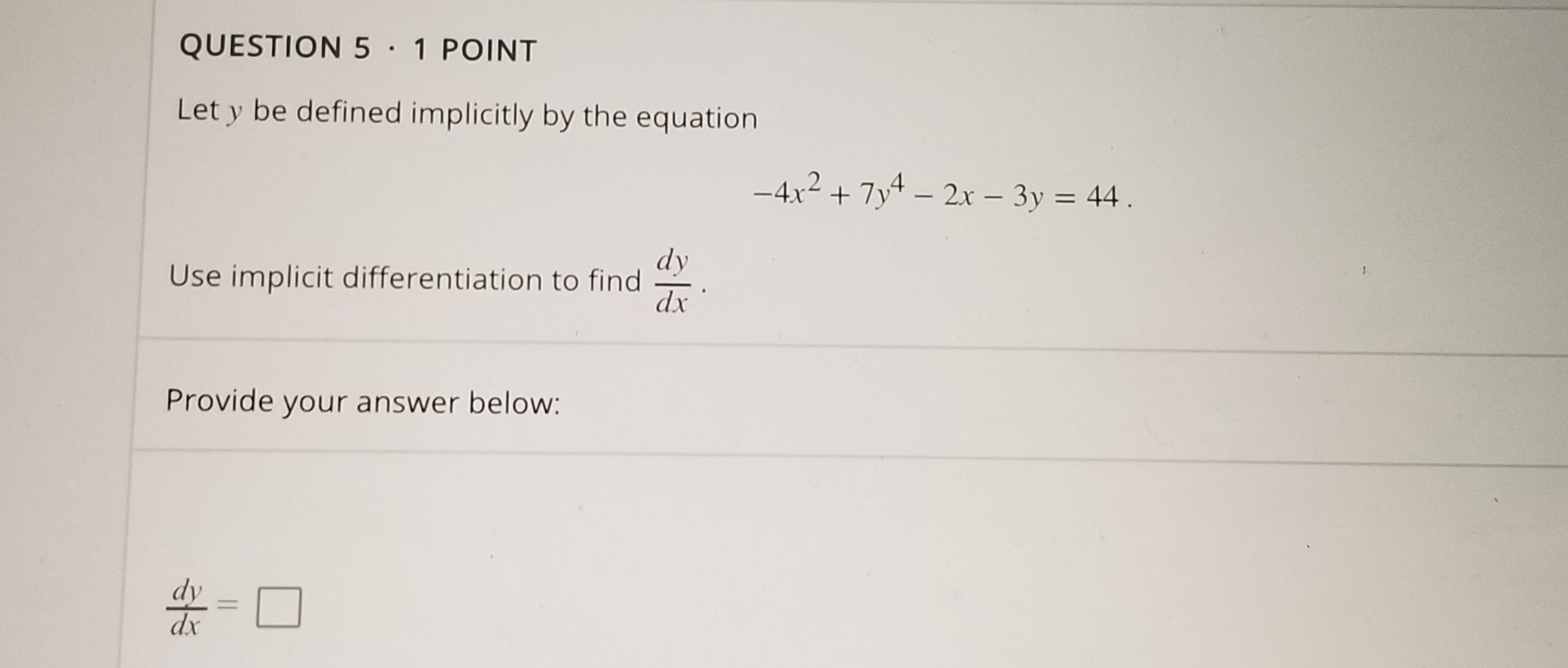 Solved QUESTION 5 · 1 POINT Let y be defined implicitly by | Chegg.com