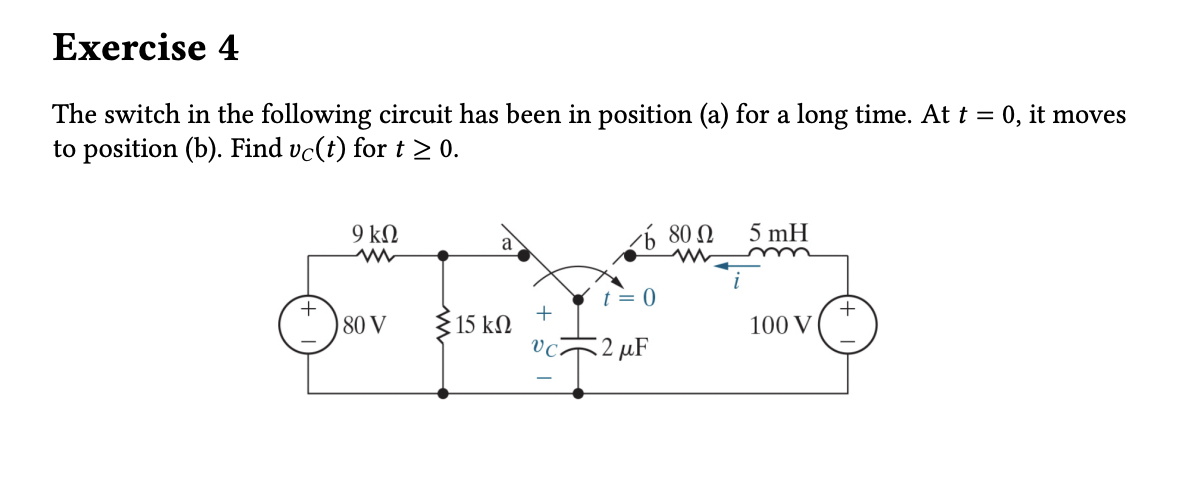 Exercise 4The switch in the following circuit has | Chegg.com