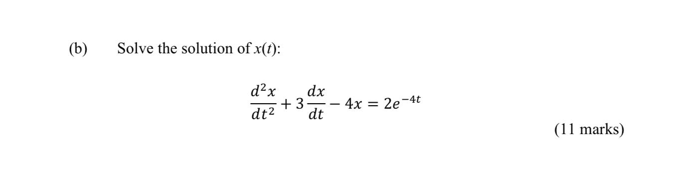 Solved (b) Solve the solution of x(t): d2x dx + 3 dt2 dt - | Chegg.com