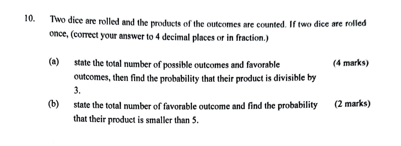 Solved 10. Two dice are rolled and the products of the | Chegg.com