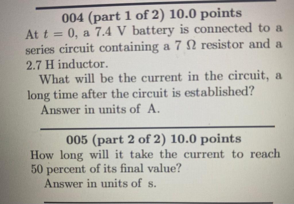 Solved 004 (part 1 of 2 ) 10.0 points At t=0, a 7.4 V | Chegg.com