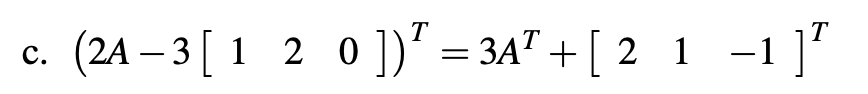 Solved C. (2A – 3 [ 1 2 0 ])" = 34" + [ 2 1 -1 ]" | Chegg.com