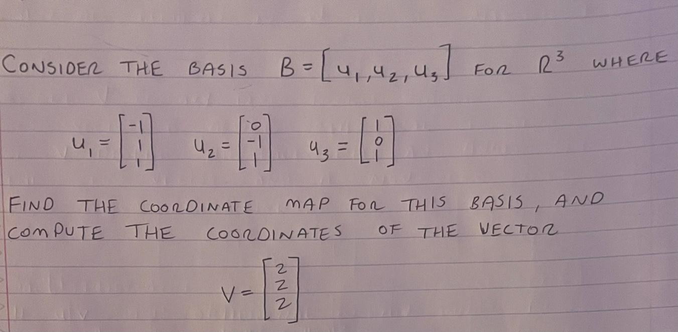 Solved CONSIDER THE BASIS B=[u1,u2,u3] for R3 wher | Chegg.com