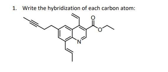 Solved Write the hybridization of each carbon atom: | Chegg.com