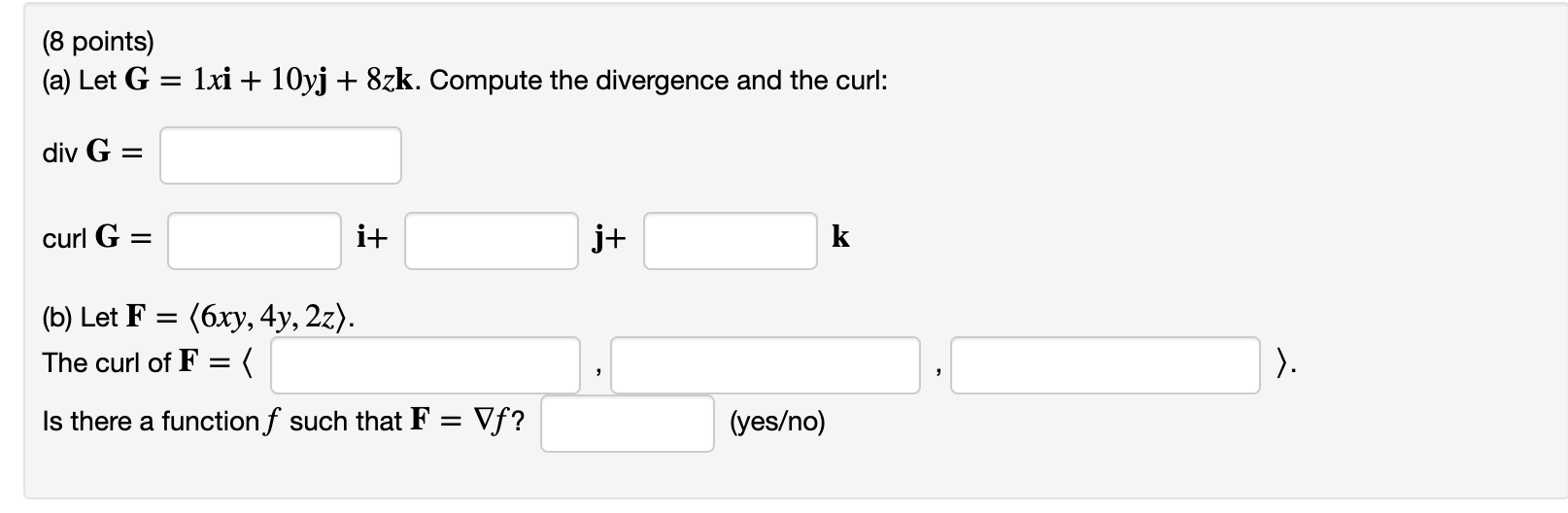 Solved (8 points) (a) Let G = 1xi + 10yj + 8zk. Compute the | Chegg.com