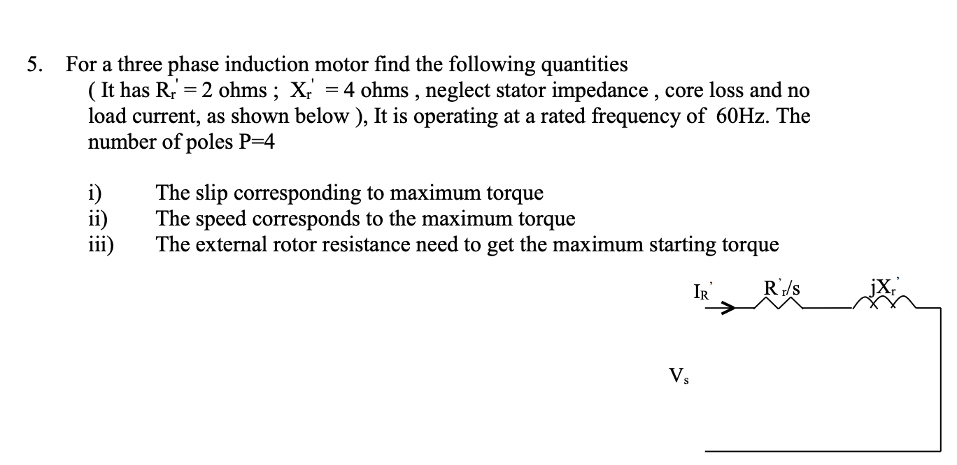 Solved 5. For a three phase induction motor find the | Chegg.com
