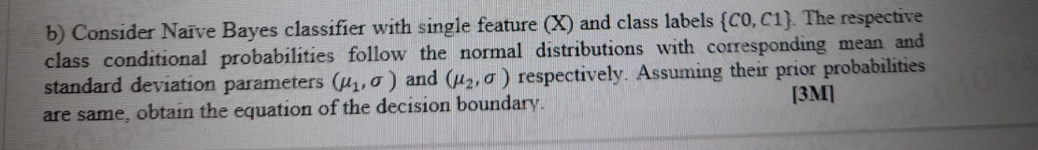 Solved b) Consider Naive Bayes classifier with single | Chegg.com Solved b) Consider Naive Bayes classifier with single | Chegg.com