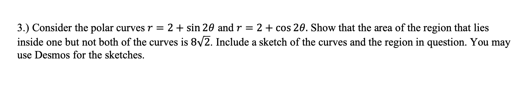 Solved 3.) Consider the polar curves r=2+sin2θ and | Chegg.com