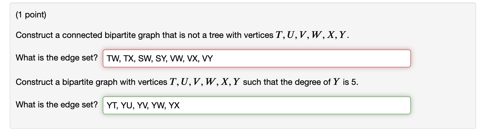 Solved (1 point) Construct a connected bipartite graph that | Chegg.com