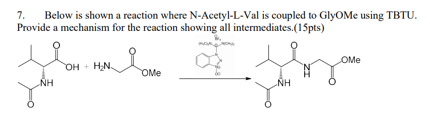 Solved 7. Below is shown a reaction where N-Acetyl-L-Val is | Chegg.com