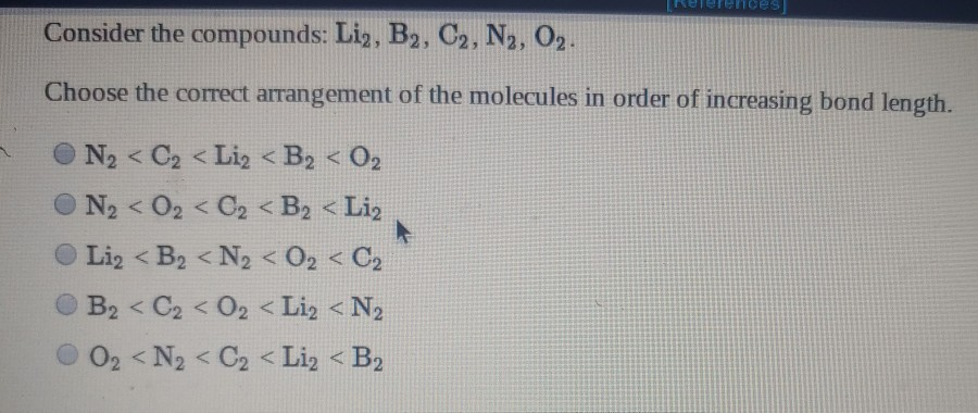 Solved Consider the compounds: Liz, B2, C2, N2, 02. Choose | Chegg.com