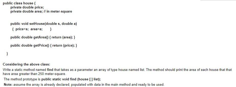 Solved public class house { private double price; private | Chegg.com