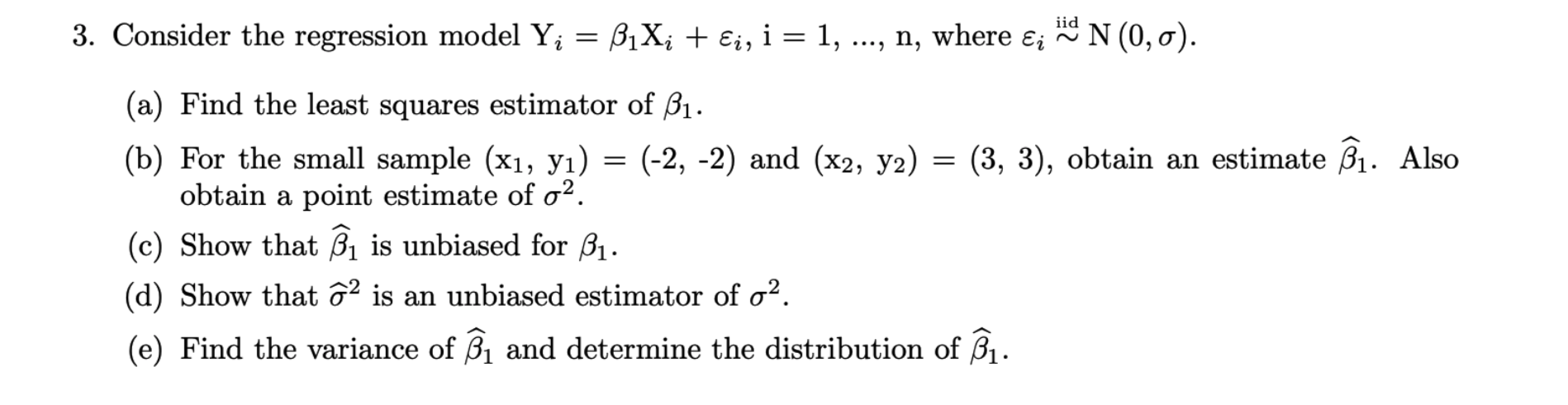 Solved 3. Consider the regression model Yi = B1Xi + Ei, i = | Chegg.com