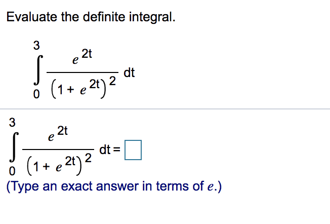 Solved Evaluate the definite integral. 3 e 2t dt ŏ (1+ e 2t) | Chegg.com