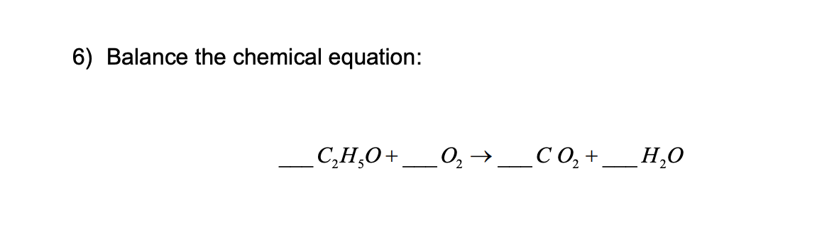 Solved 6) Balance the chemical equation: _C2H30+ + O2 → | Chegg.com