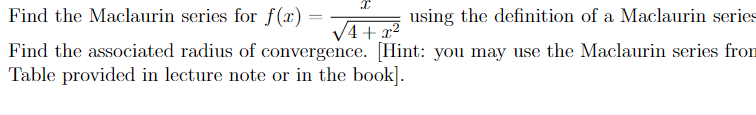 Solved Find the Maclaurin series for f(x)=4+x2x using the | Chegg.com