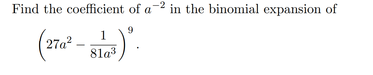 Solved Find the coefficient of a−2 in the binomial expansion | Chegg.com