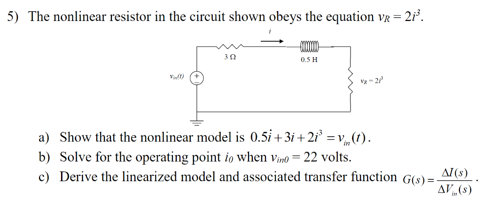Solved 5) The nonlinear resistor in the circuit shown obeys | Chegg.com