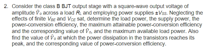 Solved 2. Consider the class B BJT output stage with a | Chegg.com