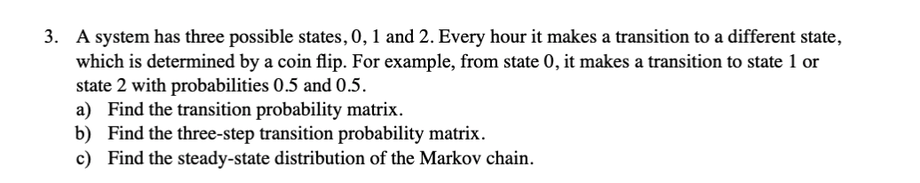 Solved 3. A system has three possible states, 0, 1 and 2. | Chegg.com