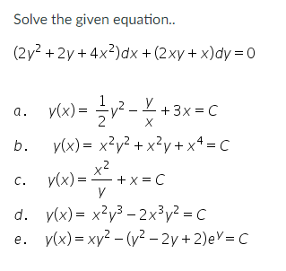 Solved Solve the given equation.. (2y2+2y+4x2)dx+(2xy+x)dy=0 | Chegg.com