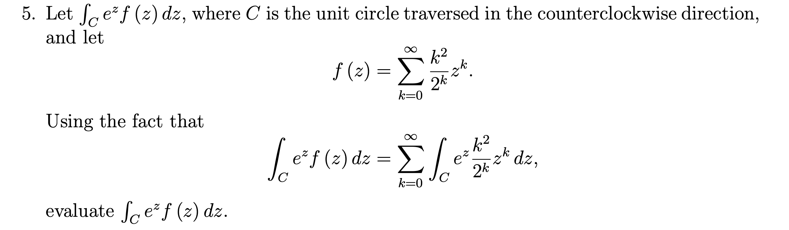 Solved 5. Let Sceaf (2) dz, where C is the unit circle | Chegg.com