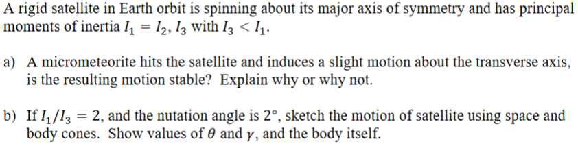 Solved A rigid satellite in Earth orbit is spinning about | Chegg.com