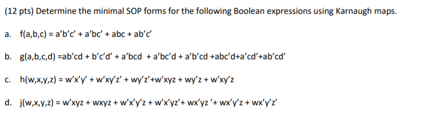 Solved (12 pts) Determine the minimal SOP forms for the | Chegg.com