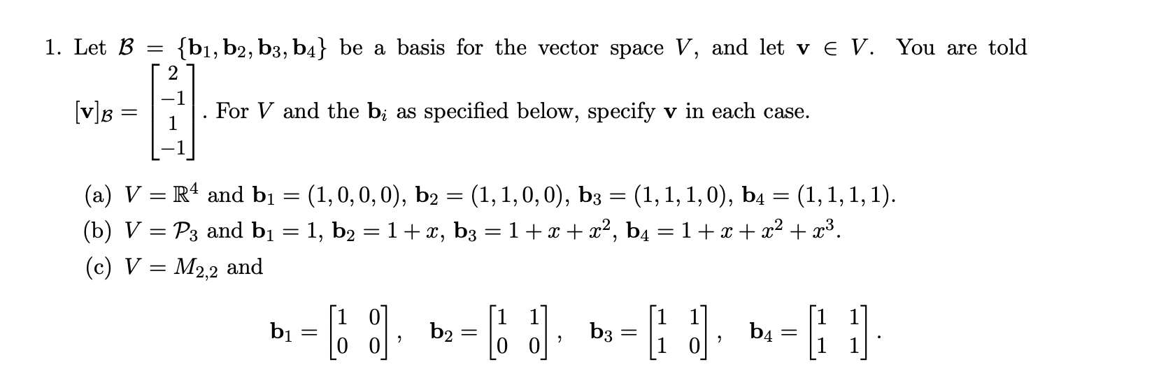Solved 1. Let B={b1,b2,b3,b4} be a basis for the vector | Chegg.com