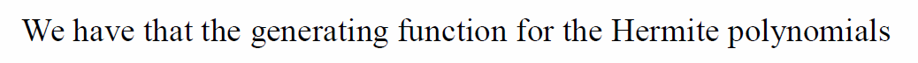 Solved We have that the generating function for the Hermite | Chegg.com
