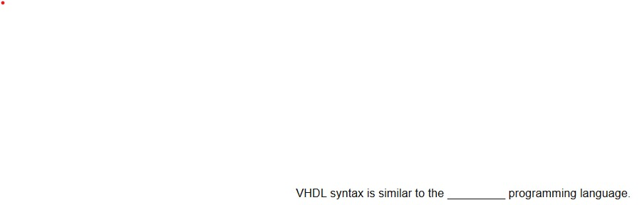 VHDL syntax is similar to the programming language | Chegg.com
