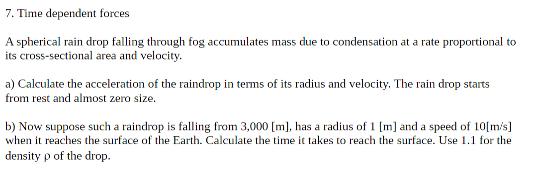 7. Time dependent forces A spherical rain drop | Chegg.com