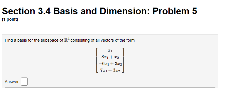 Solved Section 3.4 Basis and Dimension: Problem 5 (1 point) | Chegg.com