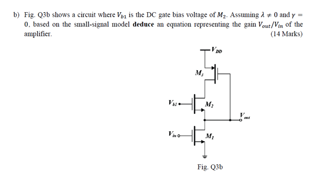 Solved b) Fig. Q3b shows a circuit where Vb1 is the DC gate | Chegg.com