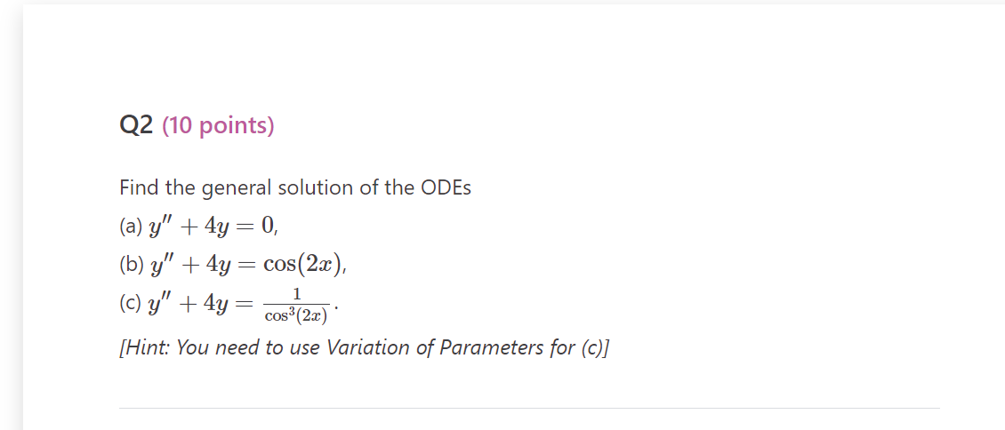Solved Find the general solution of the ODEs (a) y′′+4y=0, | Chegg.com