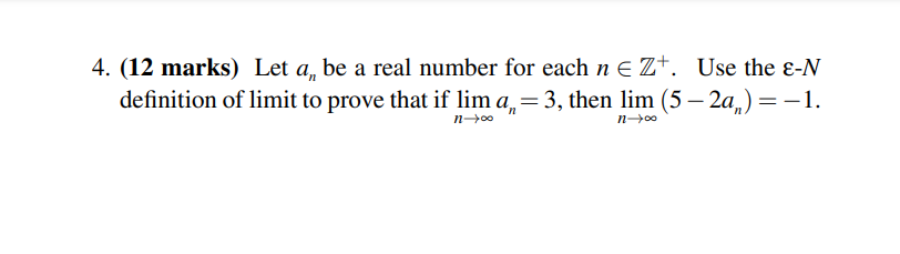 Solved 4. (12 marks) Let an be a real number for each n∈Z+. | Chegg.com