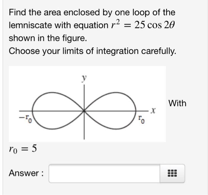 Solved Find the area enclosed by one loop of the lemniscate | Chegg.com