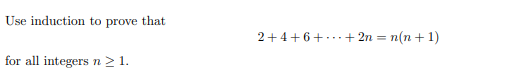 Solved Use induction to prove that 2+4+6+⋯+2n=n(n+1) for all | Chegg.com