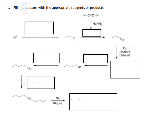 Solved C. Fill in the boxes with the appropriate reagents or | Chegg.com