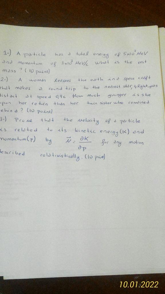 Solved 1-) A pdrticle has a tutal energy of 5×103μeV and | Chegg.com